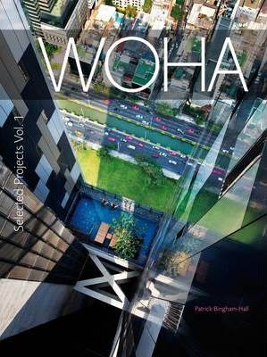 WOHA Selected Projects v. 1 : The Architecture of WOHA – Basheer Graphics